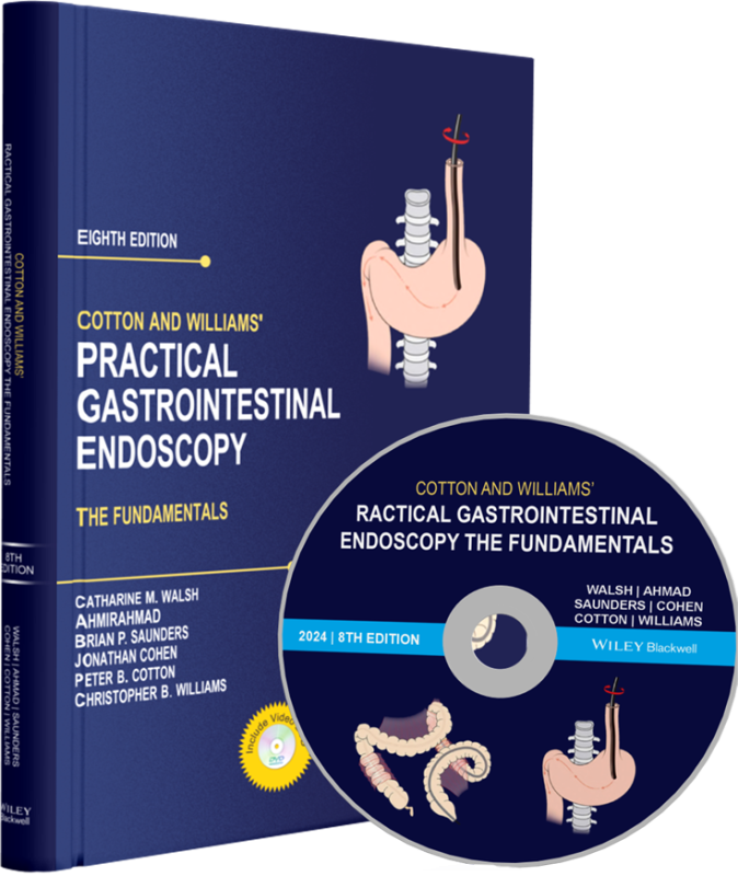 Cotton and Williams' Practical Gastrointestinal Endoscopy: The ...