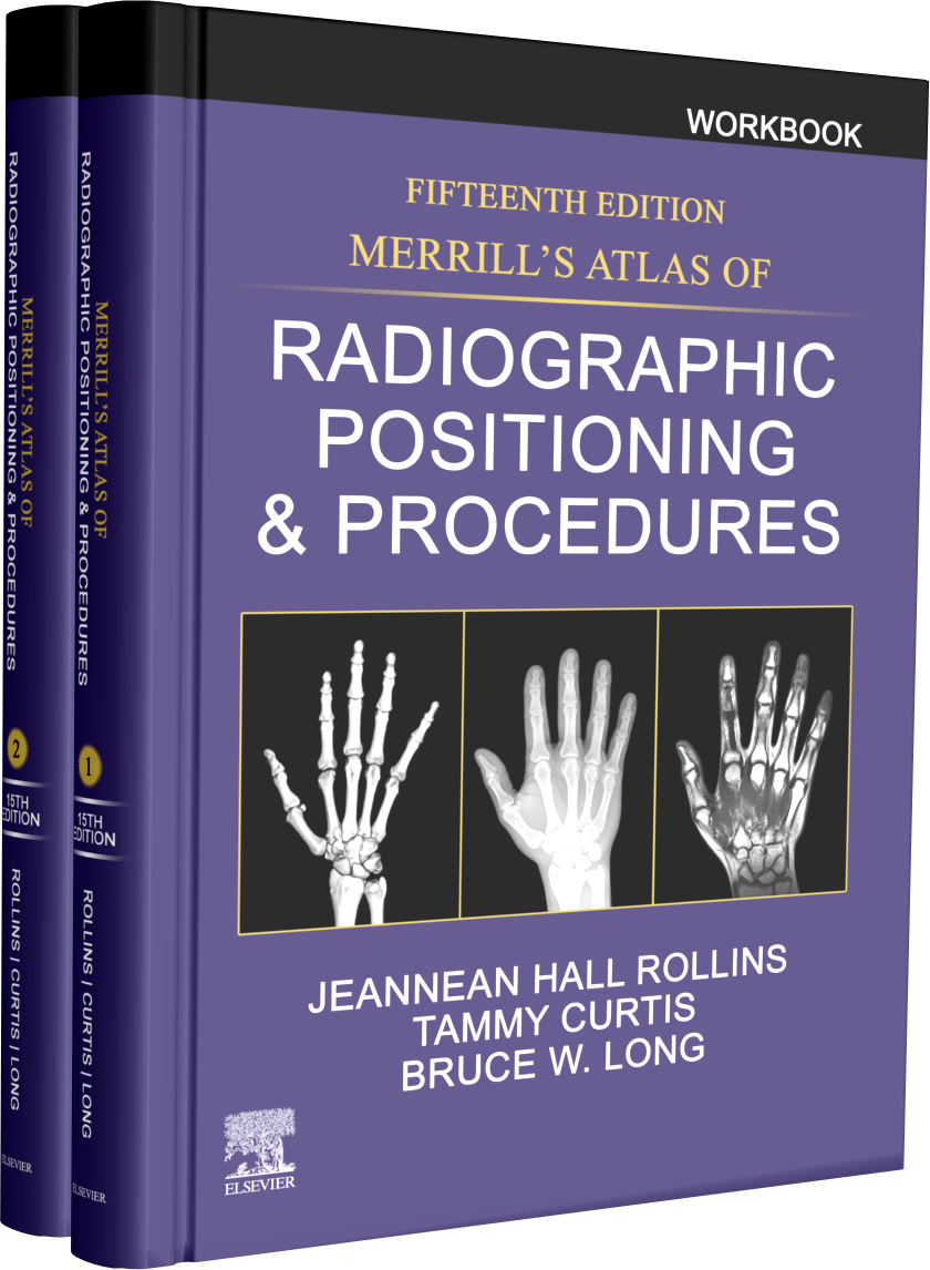 Workbook for Merrill's Atlas of Radiographic Positioning and Procedures ...